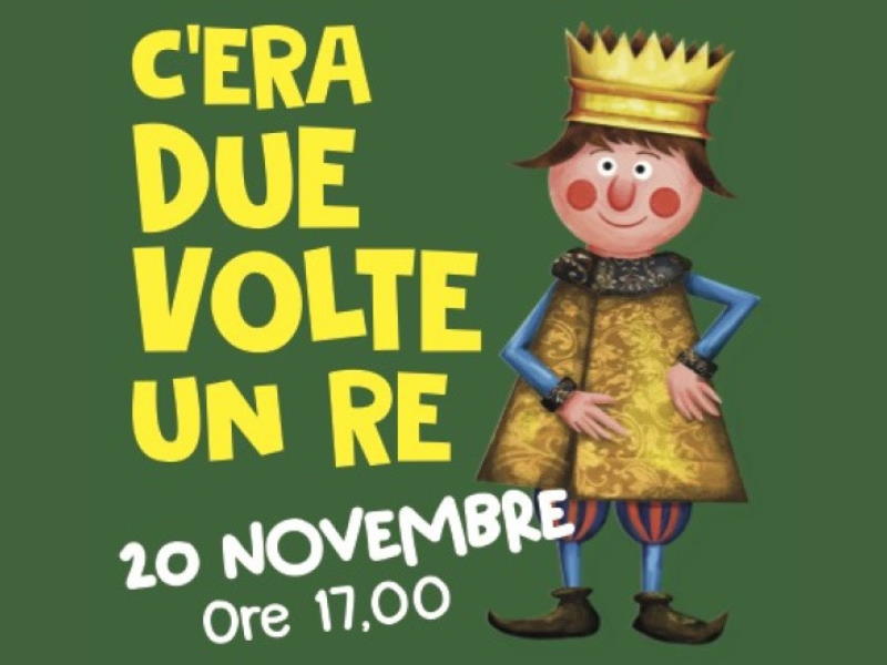 Spettacolo C'era due volte un Re a Busto Arsizio